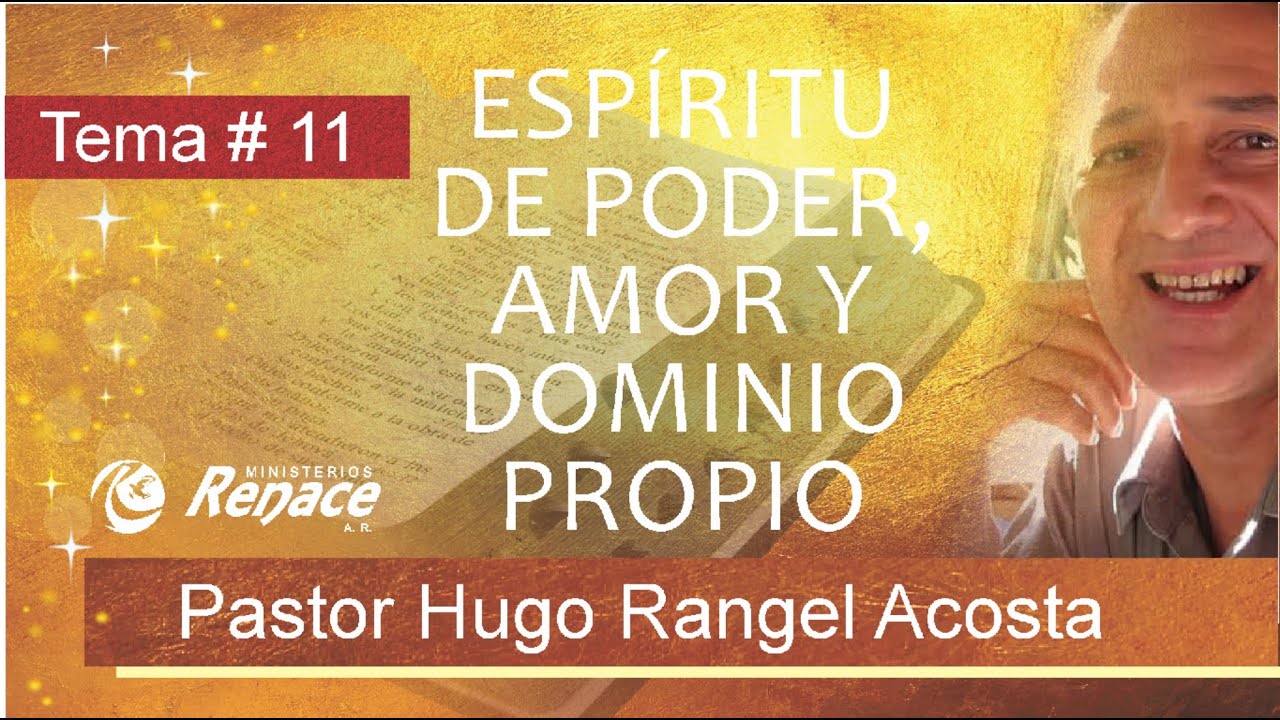 Espíritu de poder, amor y dominio propio. - YouTube