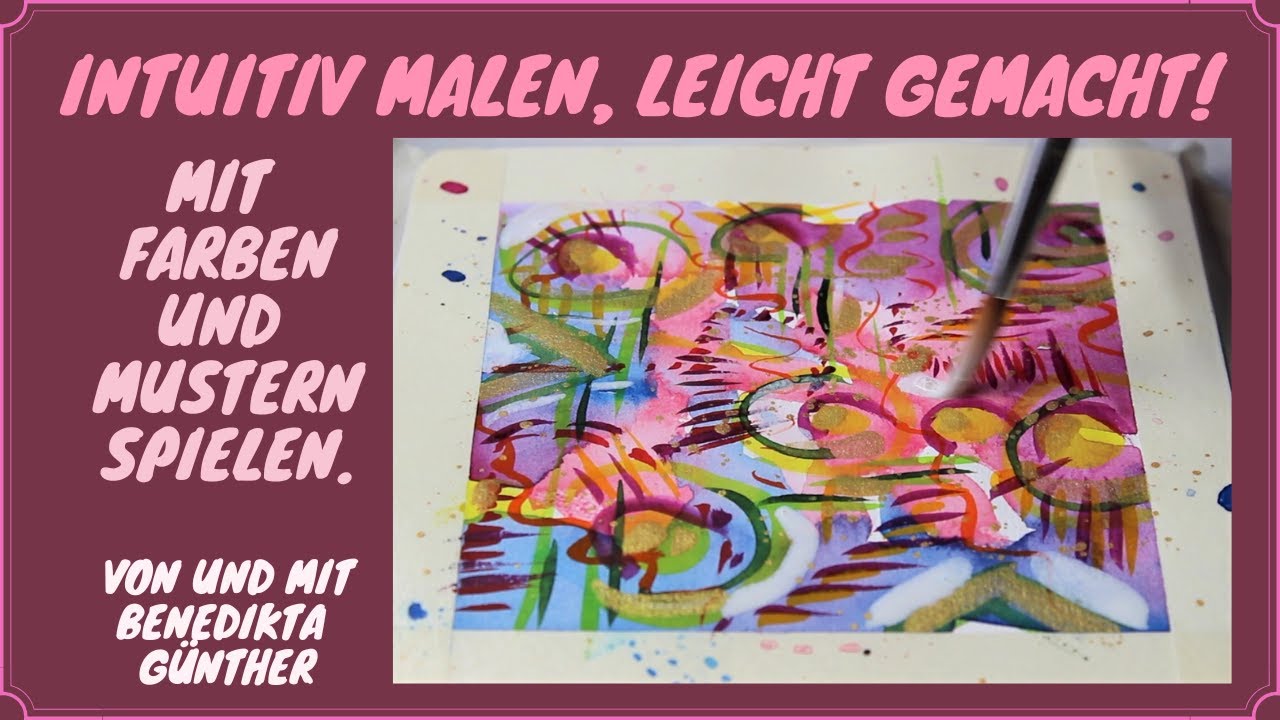 Intuitiv malen, leicht gemacht! Mit Farben und Mustern spielen. - YouTube
