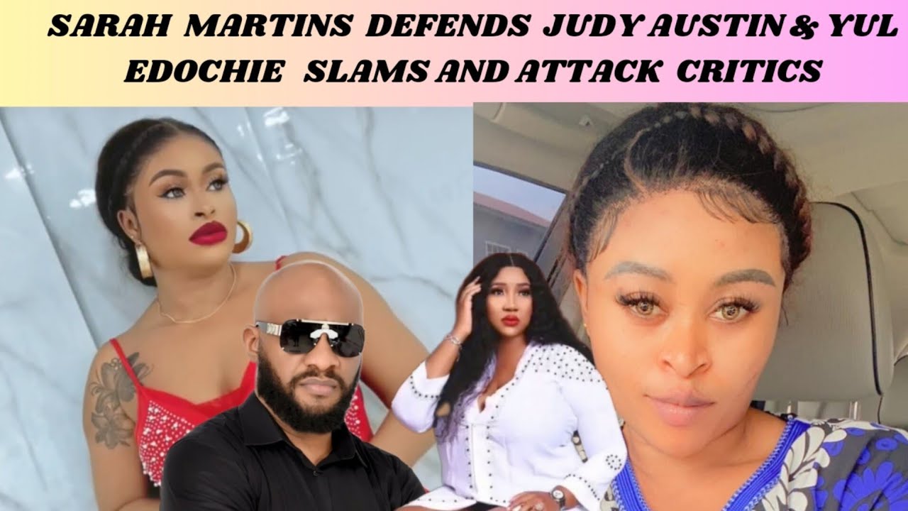 Sarah Martins Fights & Attacks To Defend Judy Austin & Yul Edochie # ...