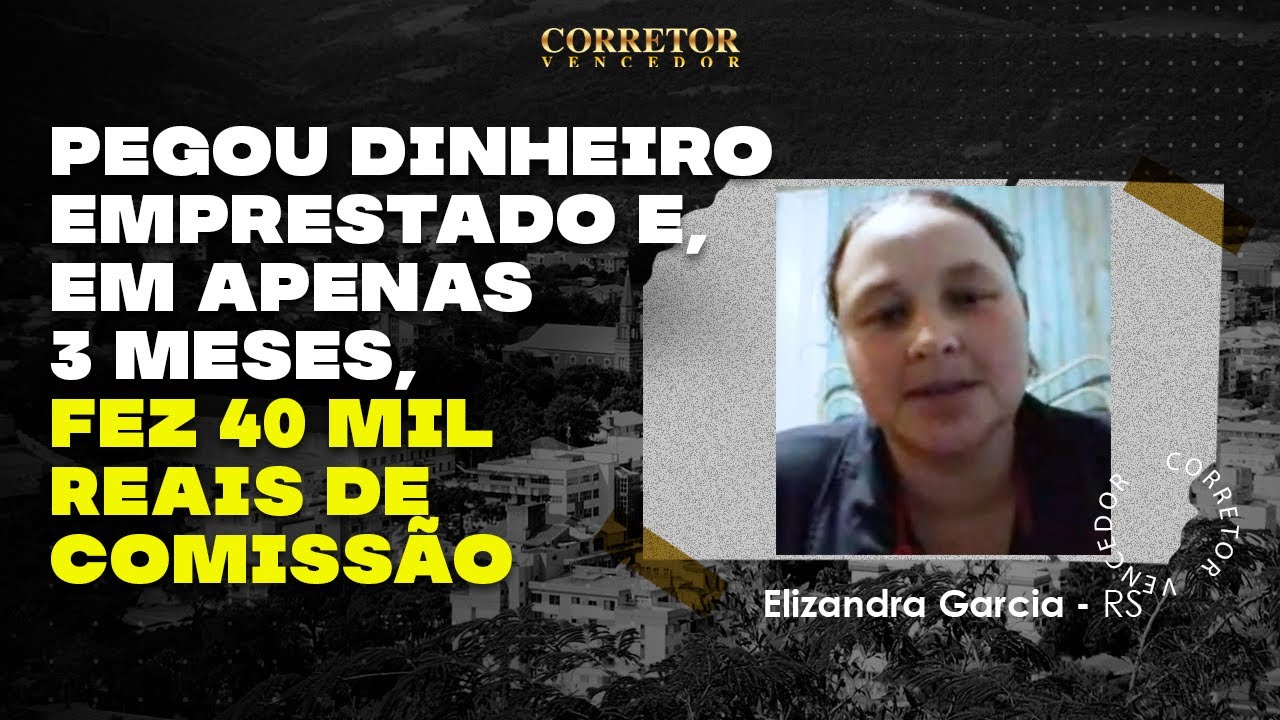 Elizandra Garcia - curso corretor vencedor - fez 40 mil de comissão em ...