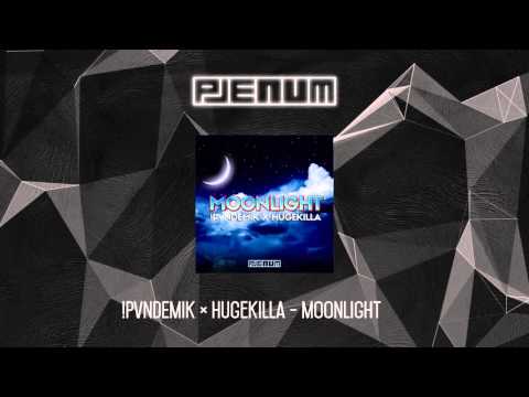 !PVNDEMIK ✖ Hugekilla - Moonlight