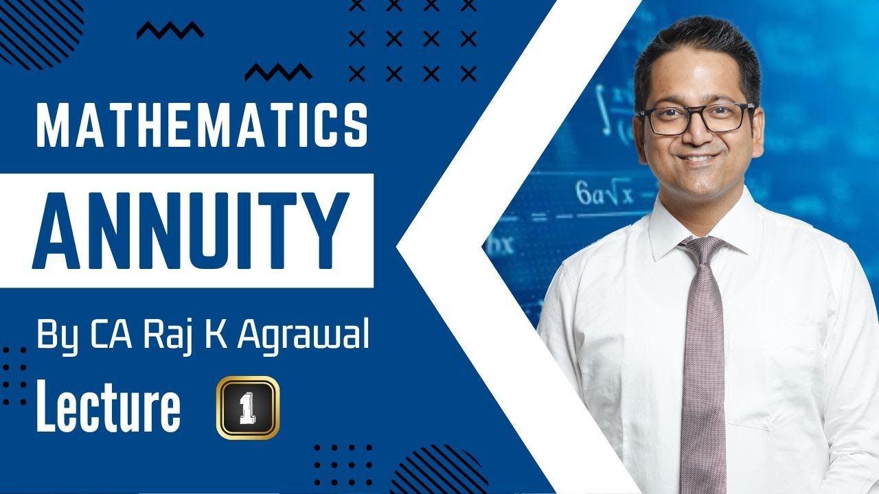 #16 Annuity | Part 1 | Mathematics by CA Raj K Agarwal - YouTube