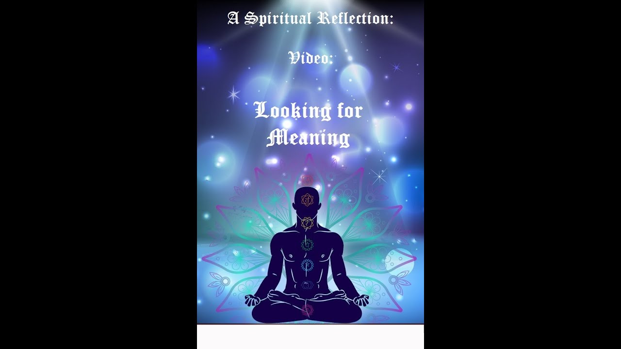 A Spiritual Video: Looking for Meaning - YouTube