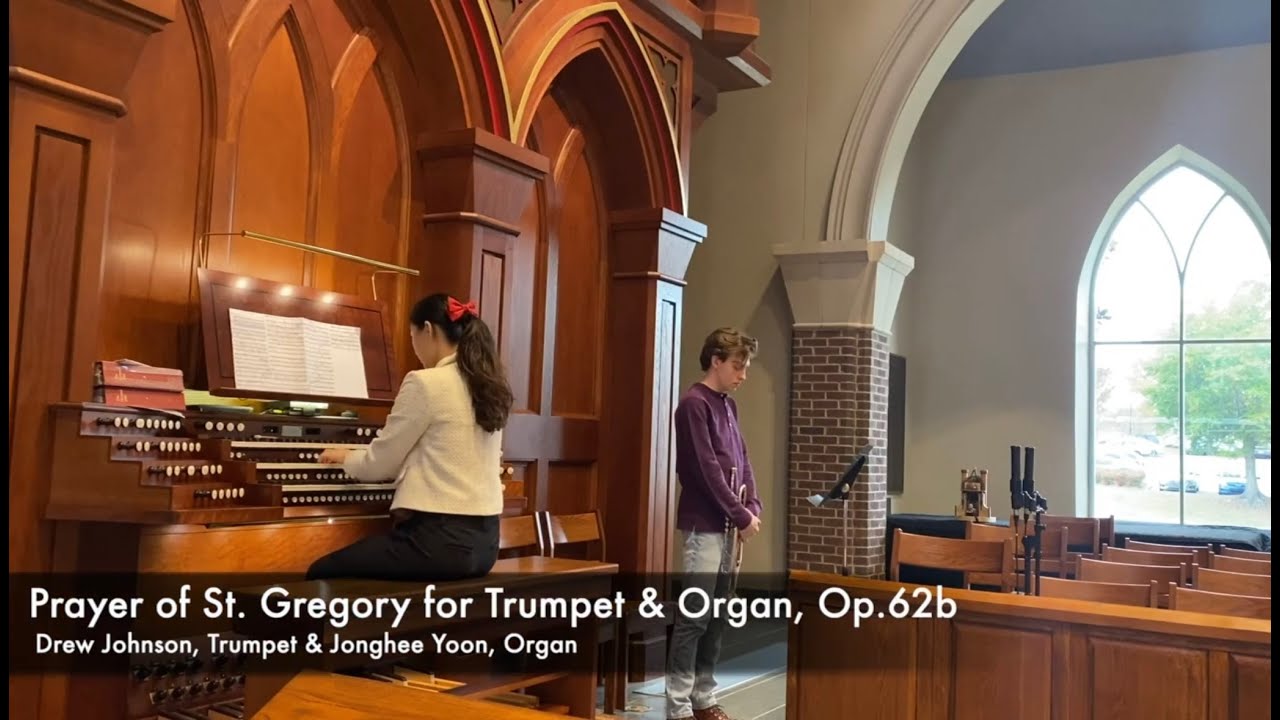 Prayer of St. Gregory for Trumpet & Organ, Op.62b | Drew Johnson, trumpet & Jonghee Yoon, organ ...