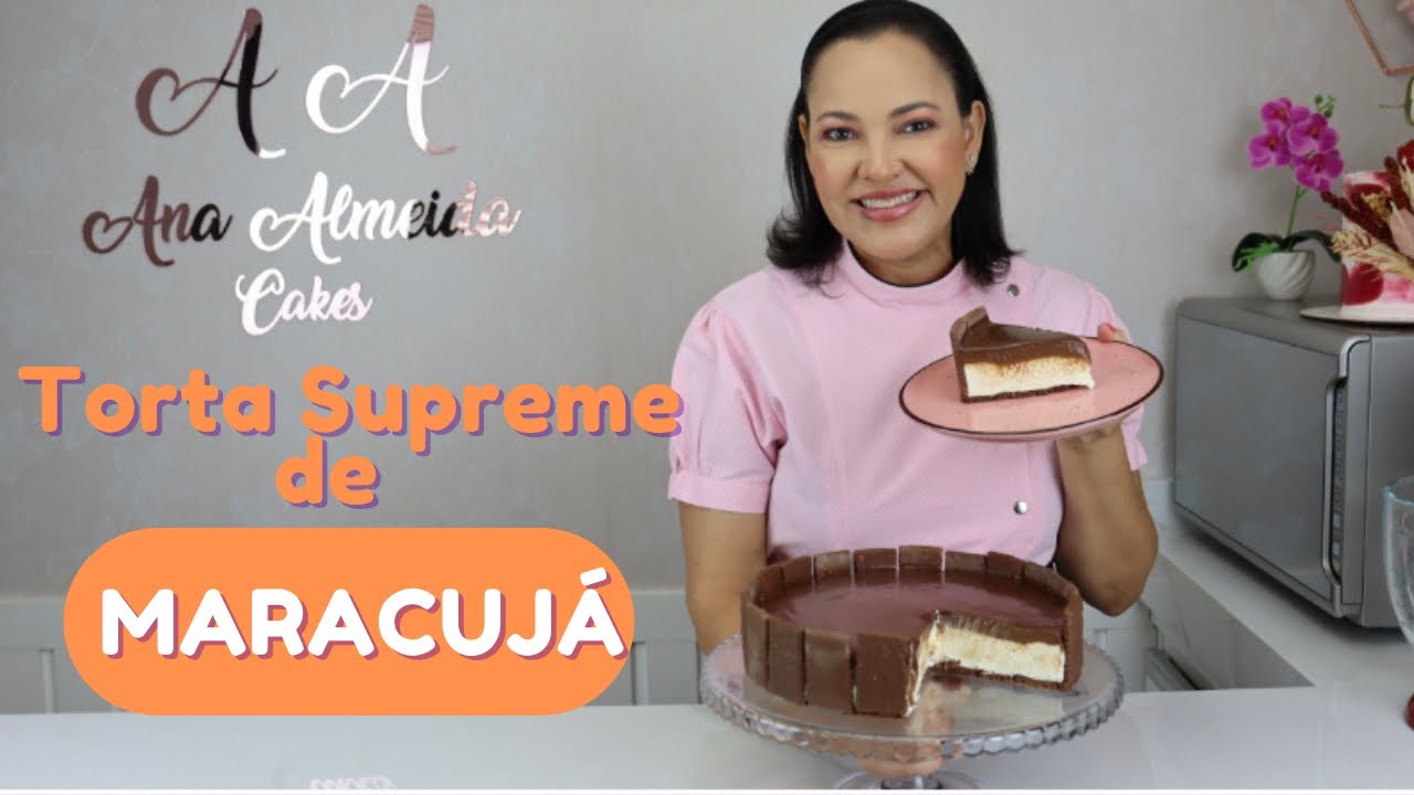 TORTA SUPREME DE MARACUJÁ | SOBREMESA | ANA ALMEIDA - YouTube