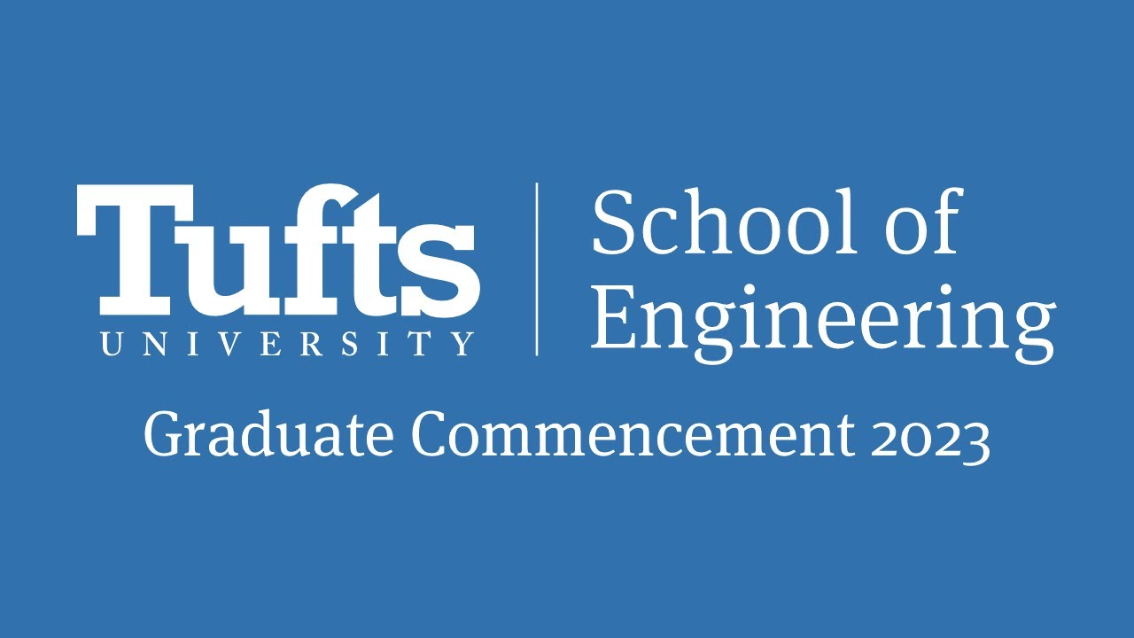 Tufts University School of Engineering Graduate Programs Commencement ...