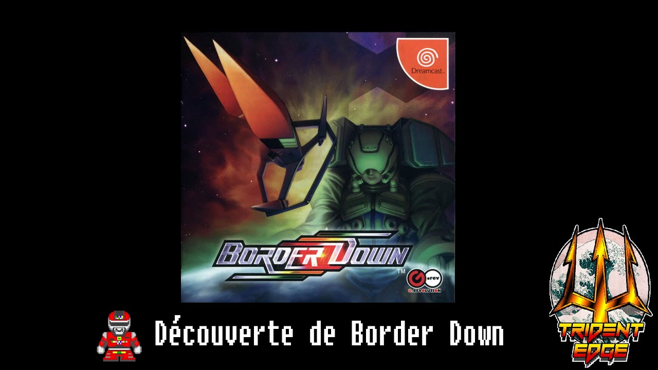 Découverte de Border Down sur Dreamcast (By Shariban) - YouTube