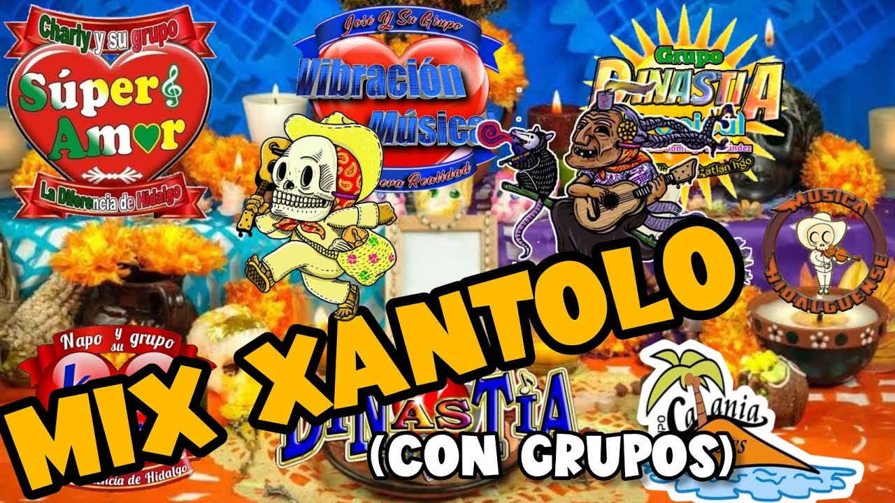 Mix Xantolo(Con Grupos) Exitos Xantoleros 2022 - YouTube
