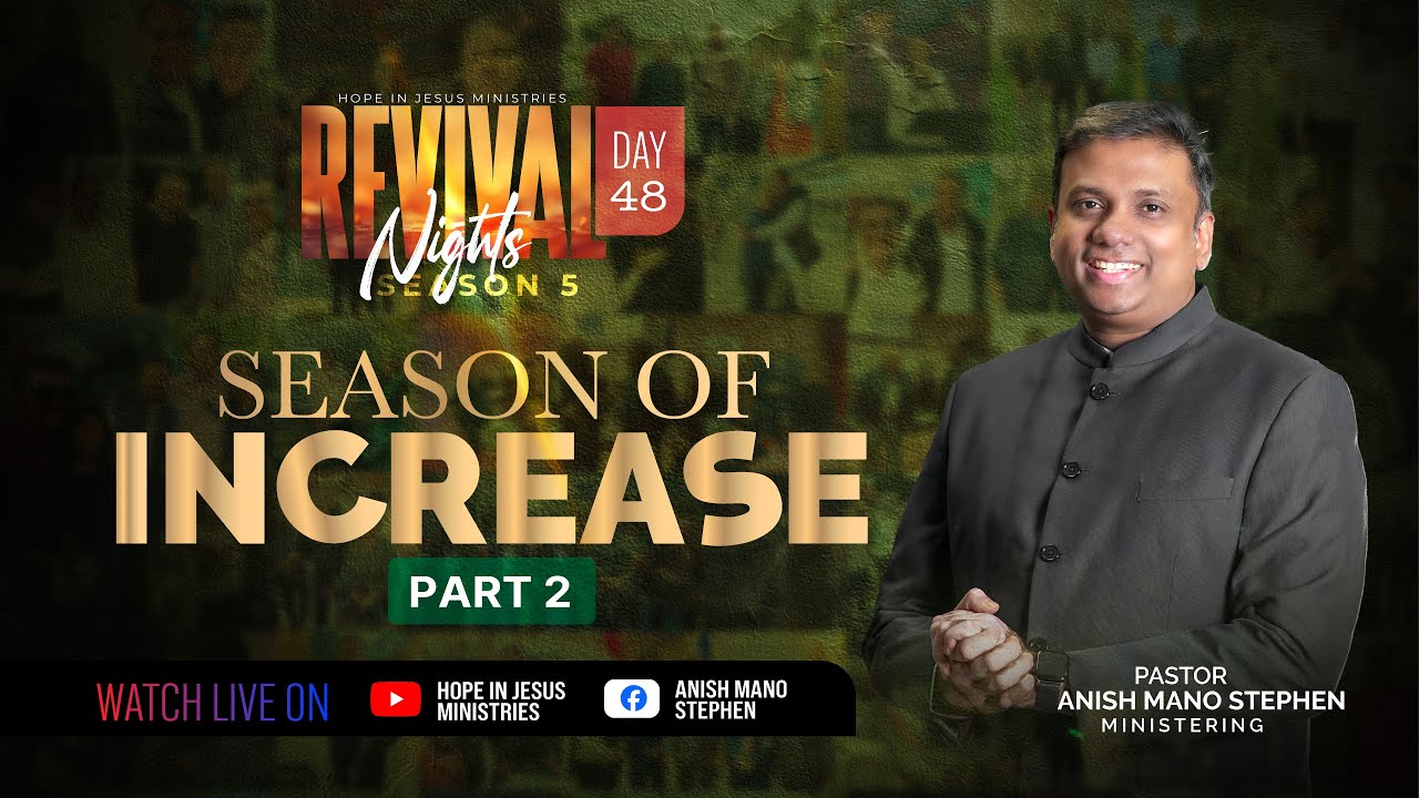 Season of Increase - Part 2 | Revival Nights | Day - 48 | Pr. Anish ...