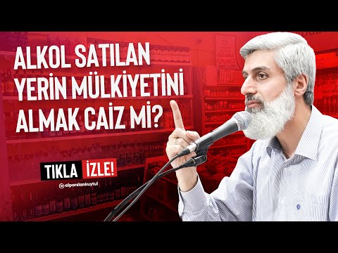 Alkol satılan yerin mülkiyetini almak caiz mi?