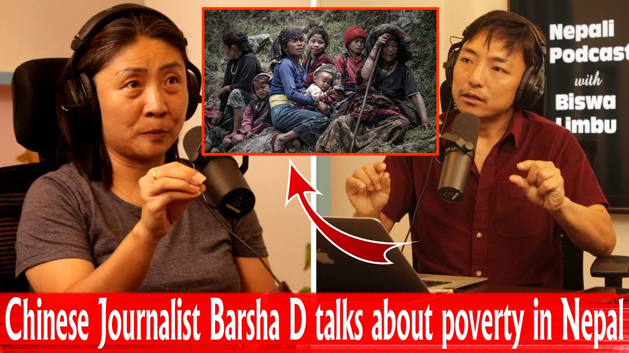 Chinese Journalist Barsha D talks about poverty in Nepal।। Podcast Clip - YouTube