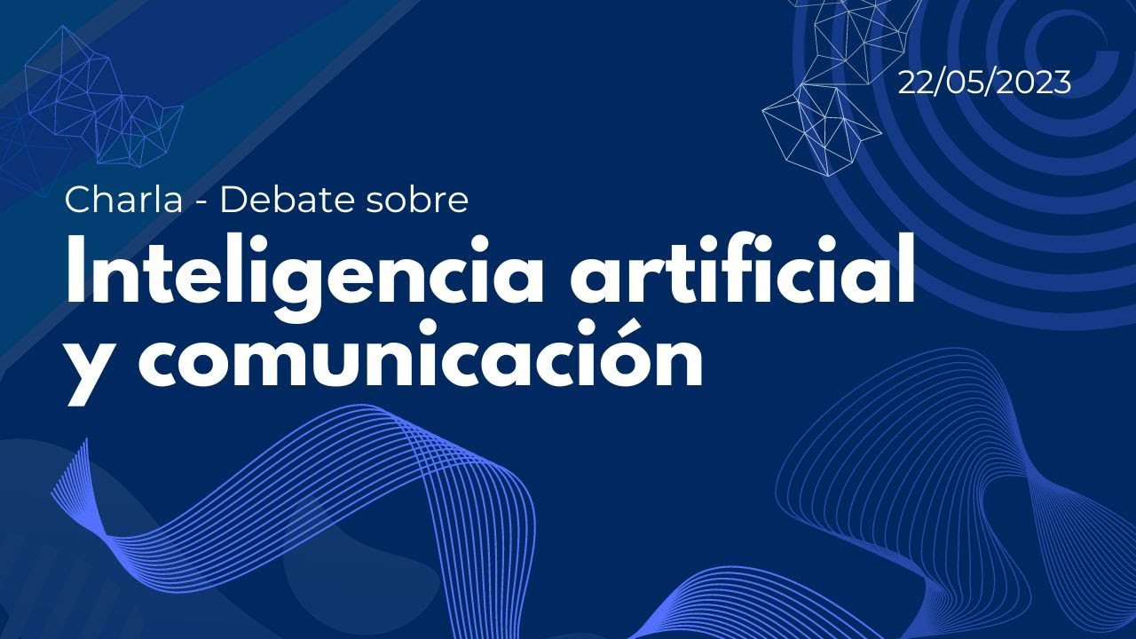 Charla debate sobre inteligencia artificial y comunicacion en sum I12 ...