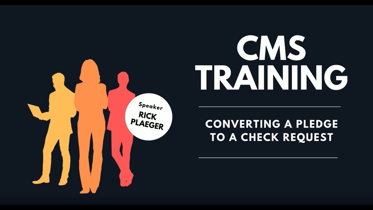CMS Training - Converting Pledges to check requests - YouTube