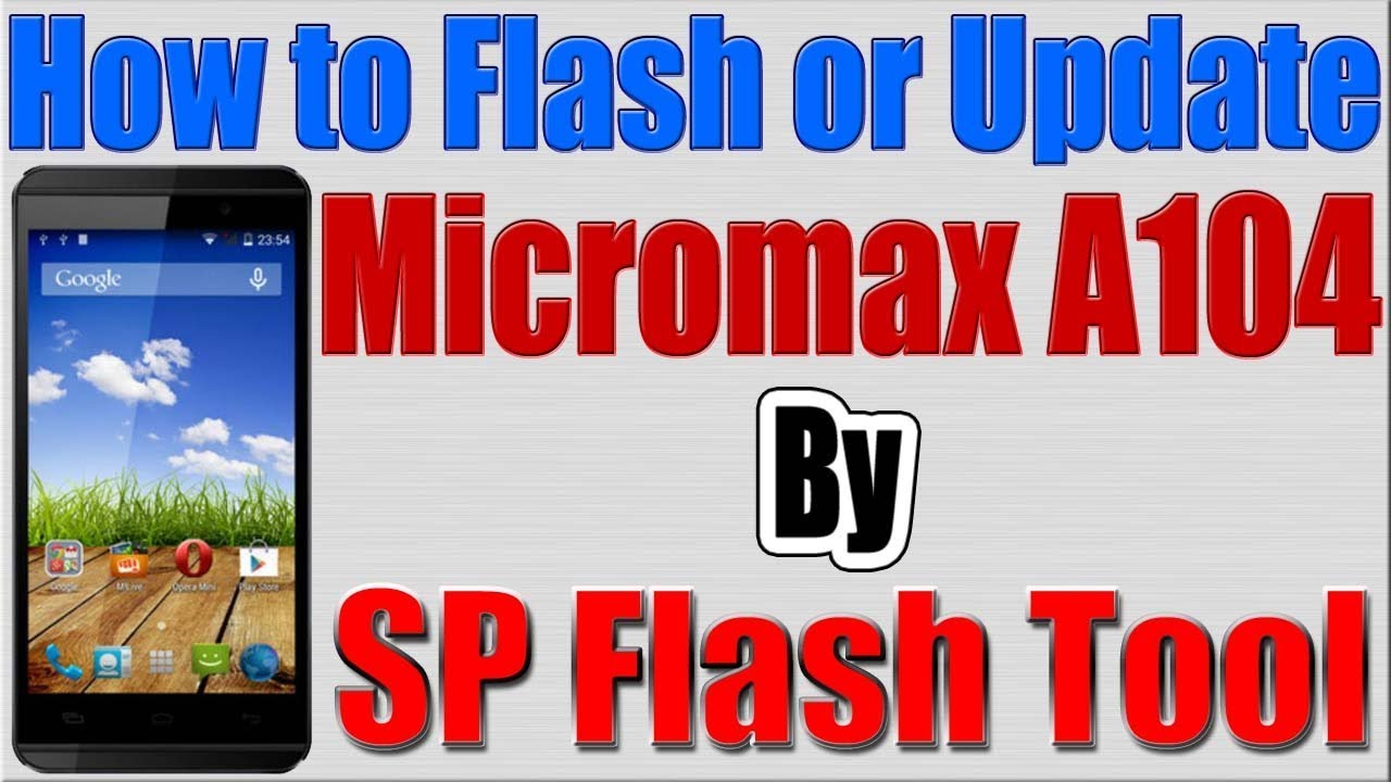 How To Flash Micromax A104 By SP Flash Tool - YouTube