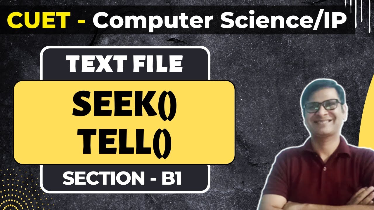 CUET 2023 | File Handling | Section A & B1 | Seek and tell | CUET for CS and IP | Lec-2 - YouTube