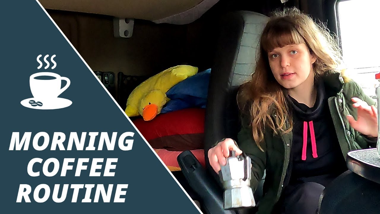 Female truck driver morning routine: how to make the best coffee - YouTube