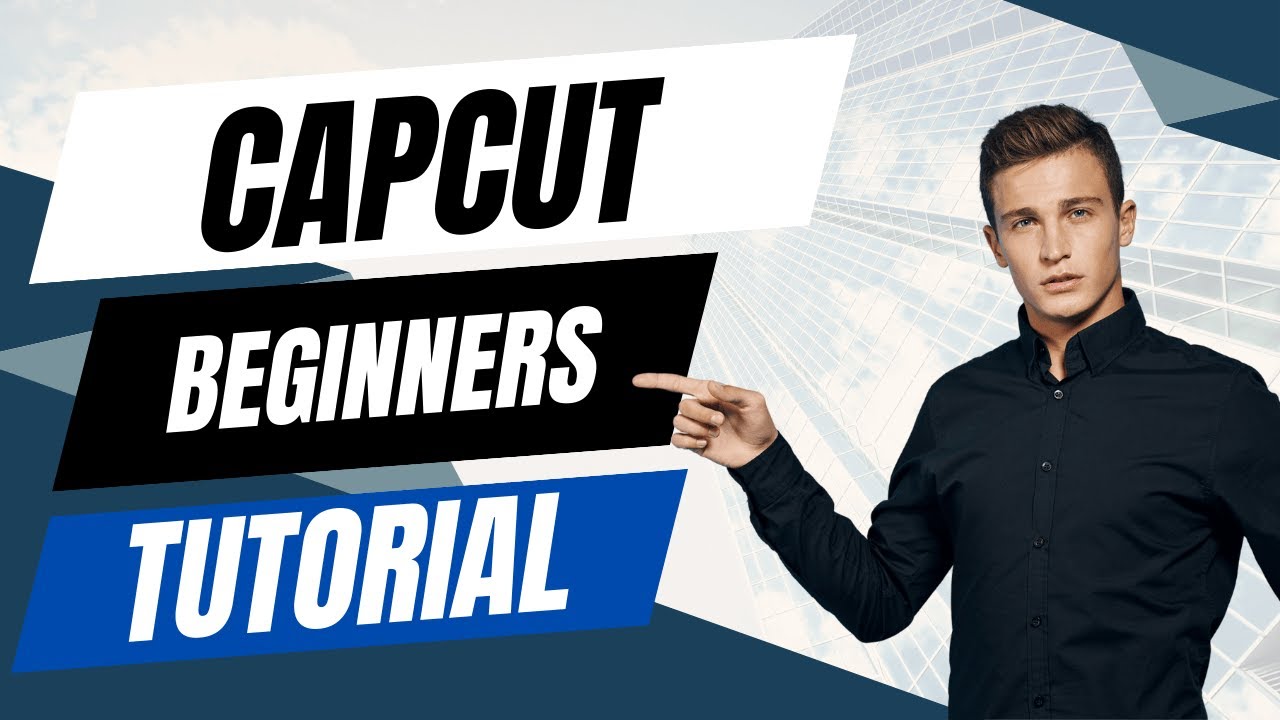 CapCut Tutorial for Beginners to Advanced: Transform Your Videos Like a ...