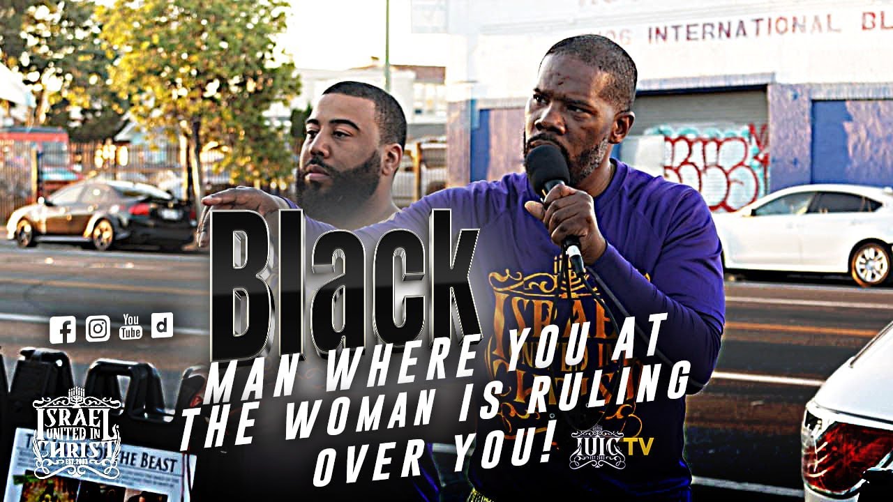 Black Man Where You At, The Woman Is Ruling Over You! - YouTube