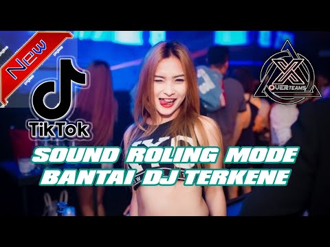 Dj SOUND ROLING MODE BANTAI DJ TERKENE 🔥🔥🔥🔥