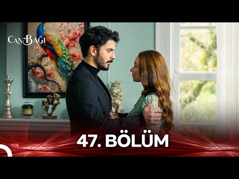 Can Bağı 47. Bölüm