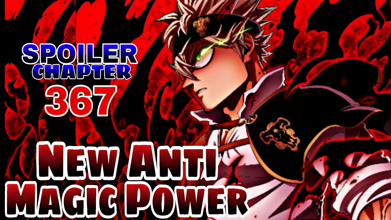 New ANTI Magic Unlock CHAPTER 367, ANTI MAGIC Black Bulls, Spoiler ...