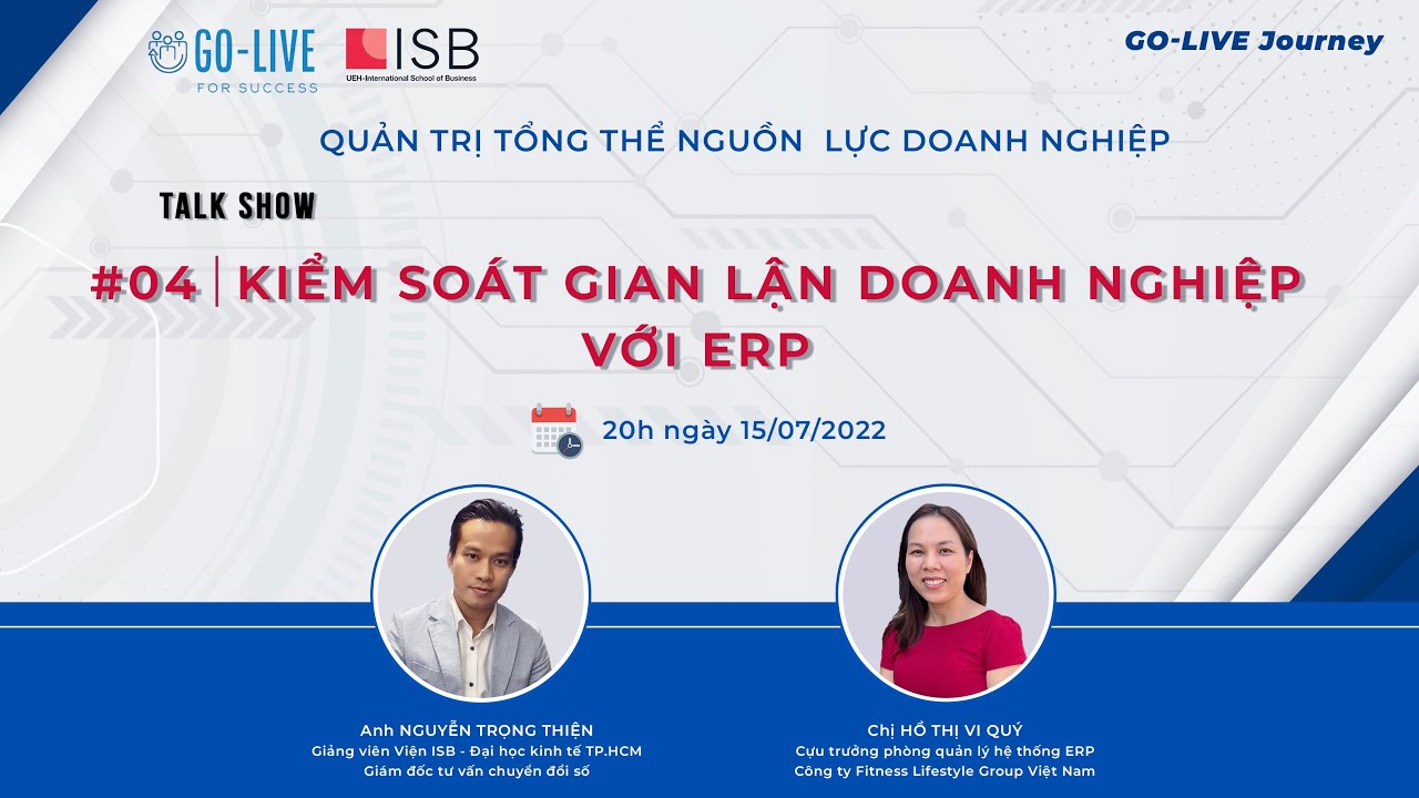 TALKSHOW 4 | KIỂM SOÁT GIAN LẬN DOANH NGHIỆP VỚI ERP | Go-live Journey ...