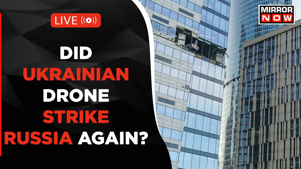 Russia-Ukraine LIVE: Same Moscow High-Rise Building Hit in New Drone ...