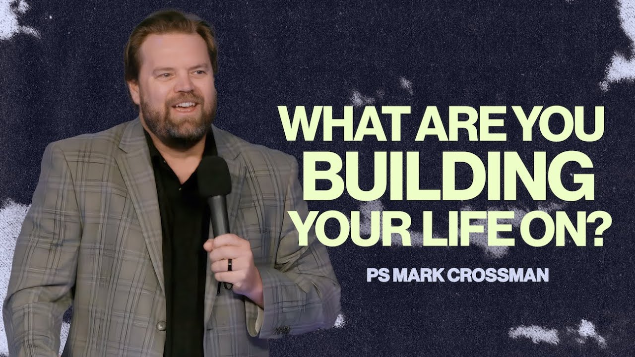 The Foundation of Your House | Ps Mark Crossman - YouTube