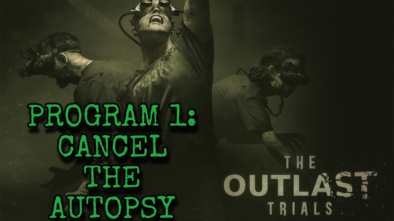 The Outlast Trials - Program 1: Cancel the Autopsy - YouTube