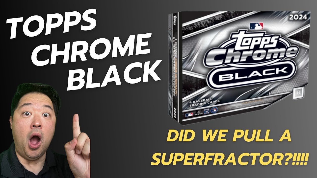 DID WE JUST PULL A SUPERFRACTOR?! 2024 Topps Chrome Black Review! - YouTube