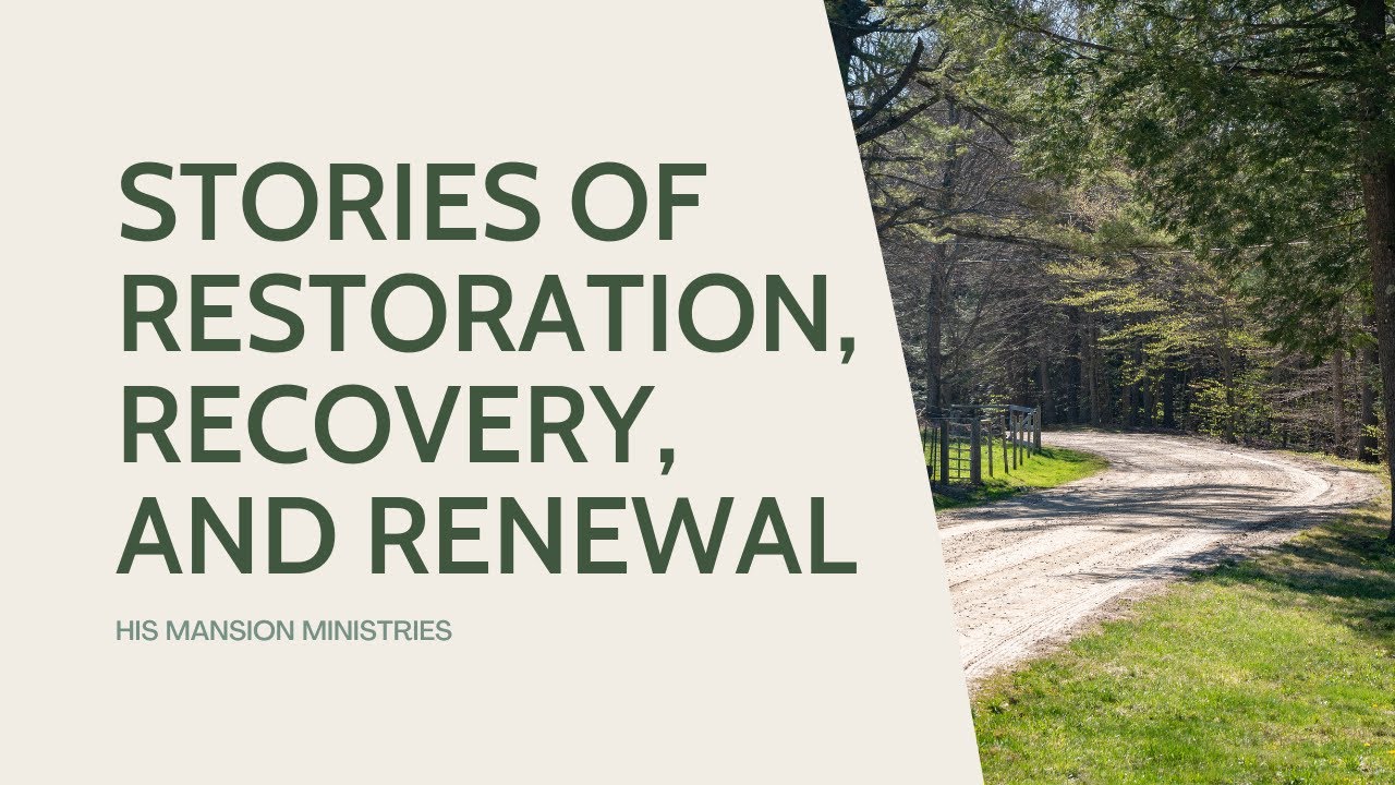 Stories of Restoration, Recovery, and Renewal - YouTube