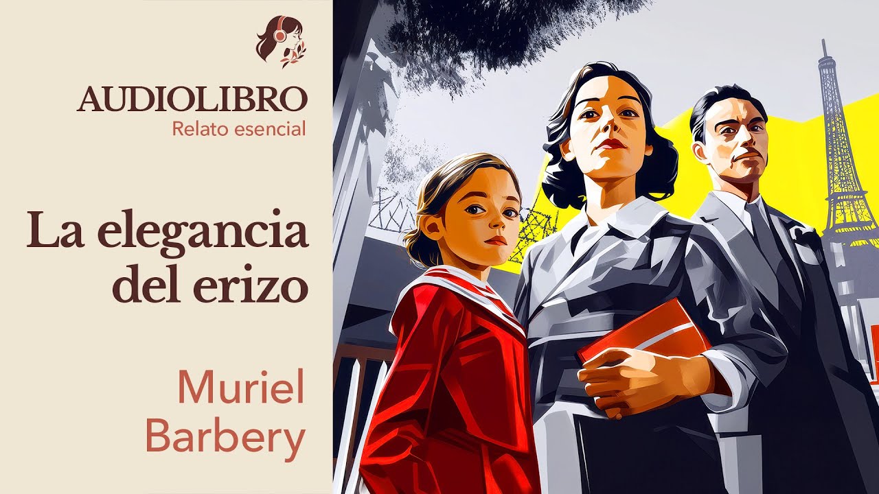 LA ELEGANCIA DEL ERIZO - Muriel Barbery | AUDIOLIBRO CORTO* - YouTube