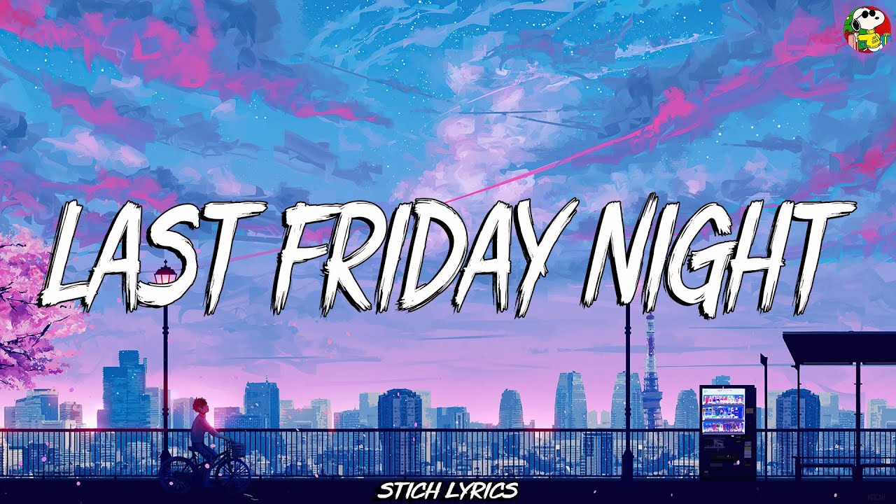 Katy Perry - Last Friday Night (T.G.I.F) (Lyrics) - YouTube
