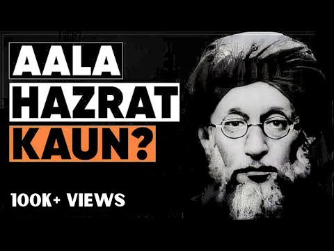 Aala Hazrat | Founder of Barelvi Islam | Life Story of Ahmed Raza khan ...