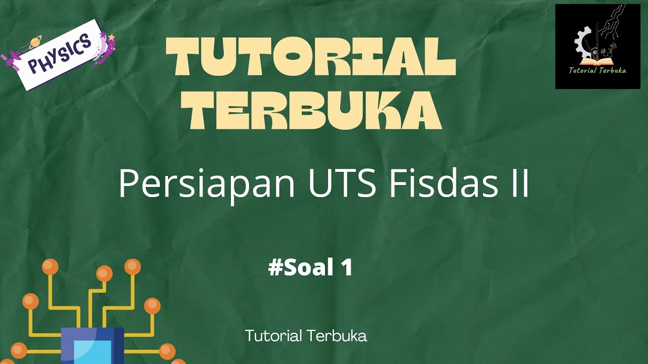 Tutorial Fisdas II Persiapan UTS - Soal 1 - YouTube