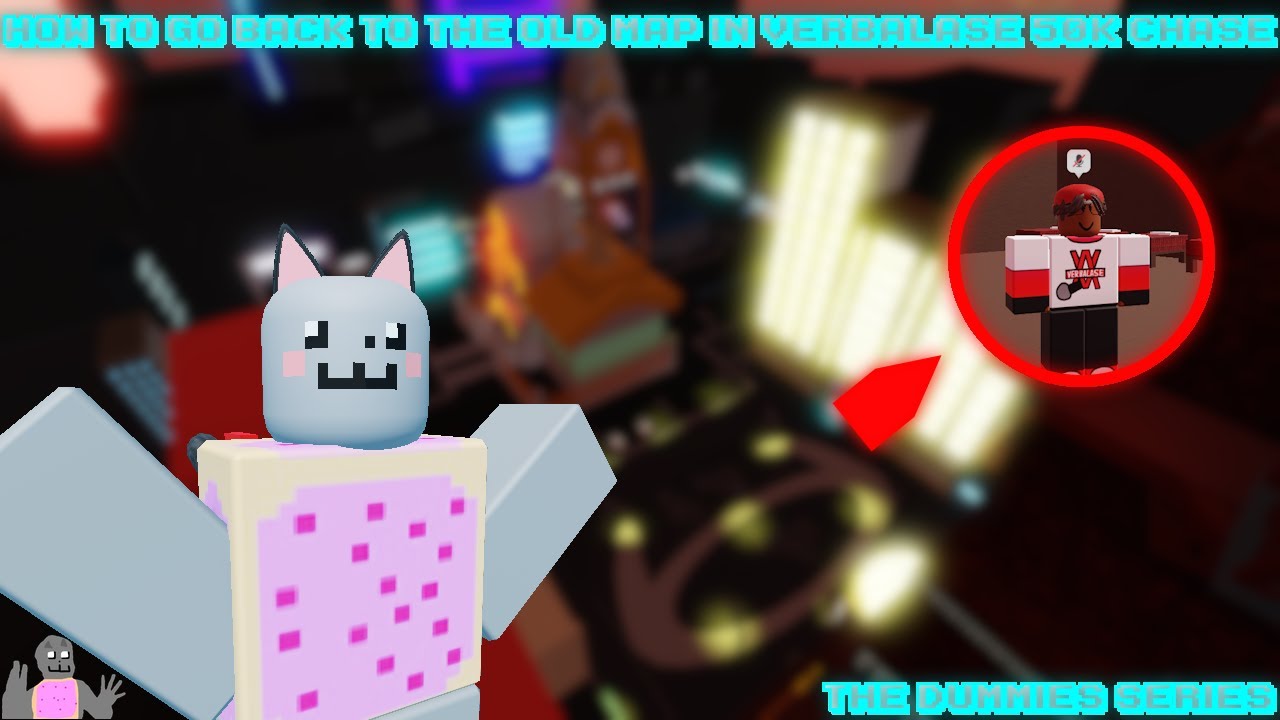 How to go back to the old map in Verbalase 50K Chase (The Dummies ...