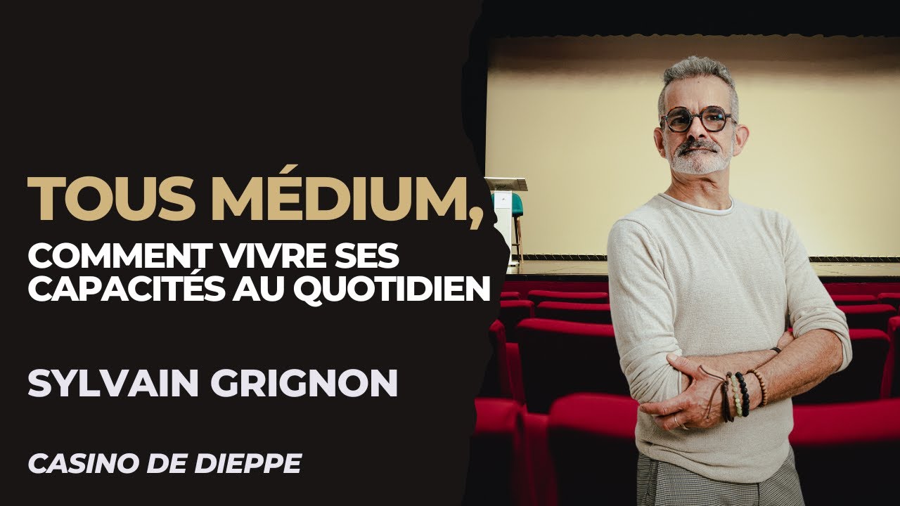 Conférence "Tous médium" - Sylvain Grignon - Les Week-ends de la Voyance à Dieppe - YouTube