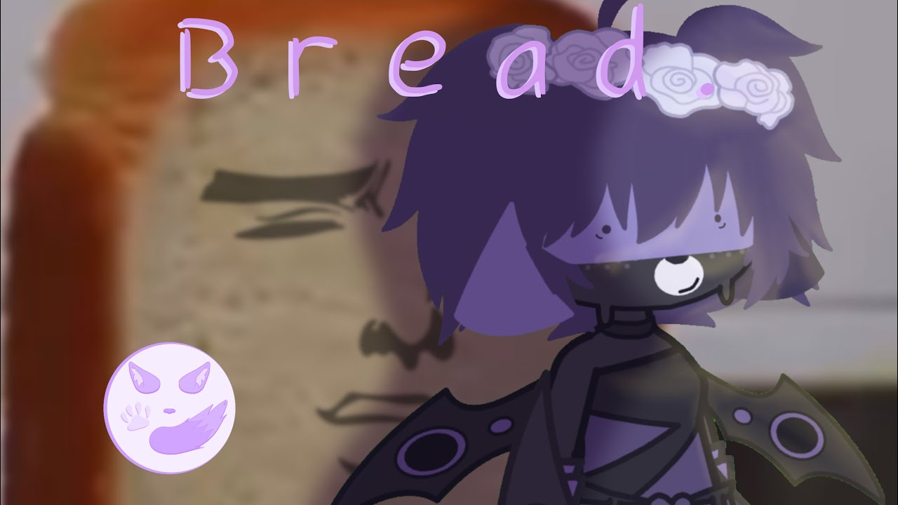 Bread falling over || Gacha ocs - YouTube