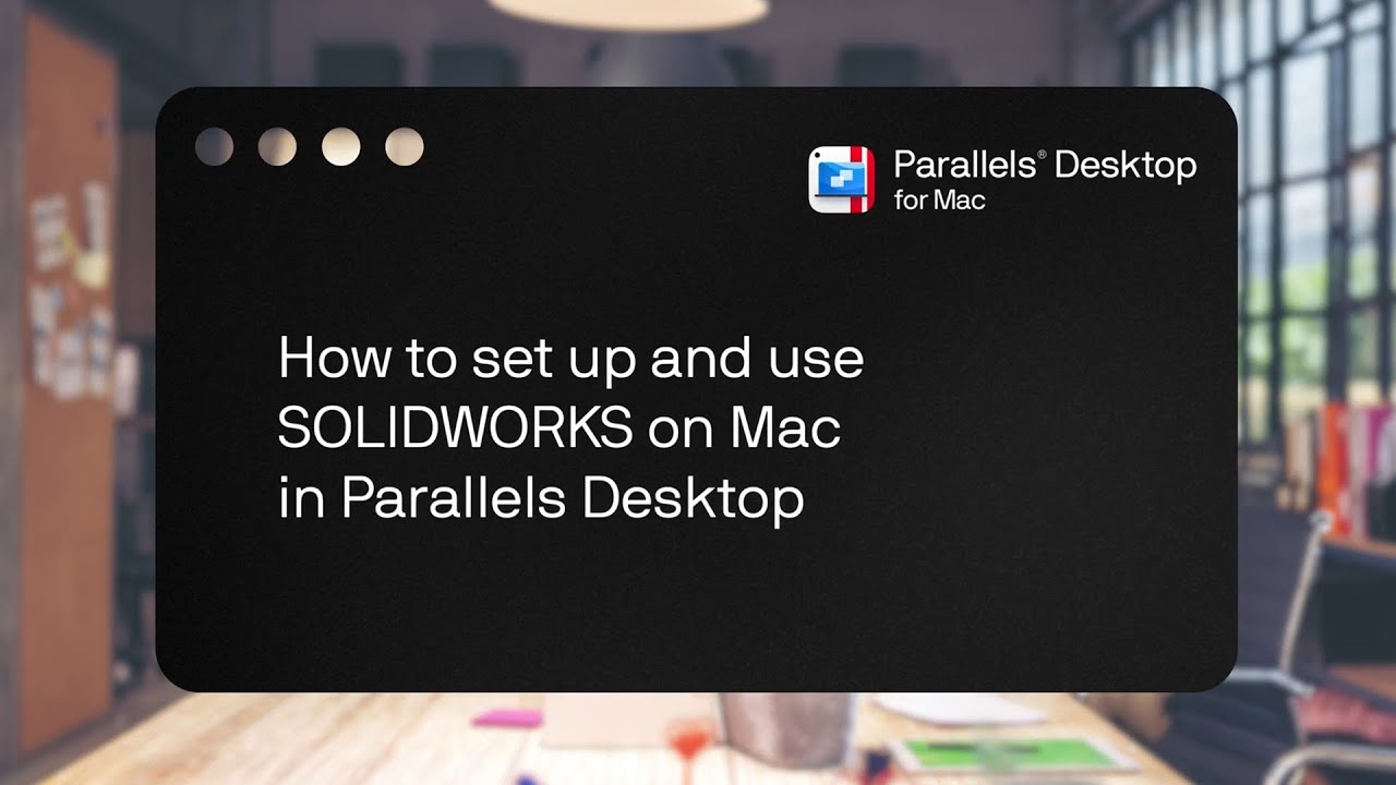 How to run SOLIDWORKS on Mac with Parallels Desktop (2025 guide) - YouTube
