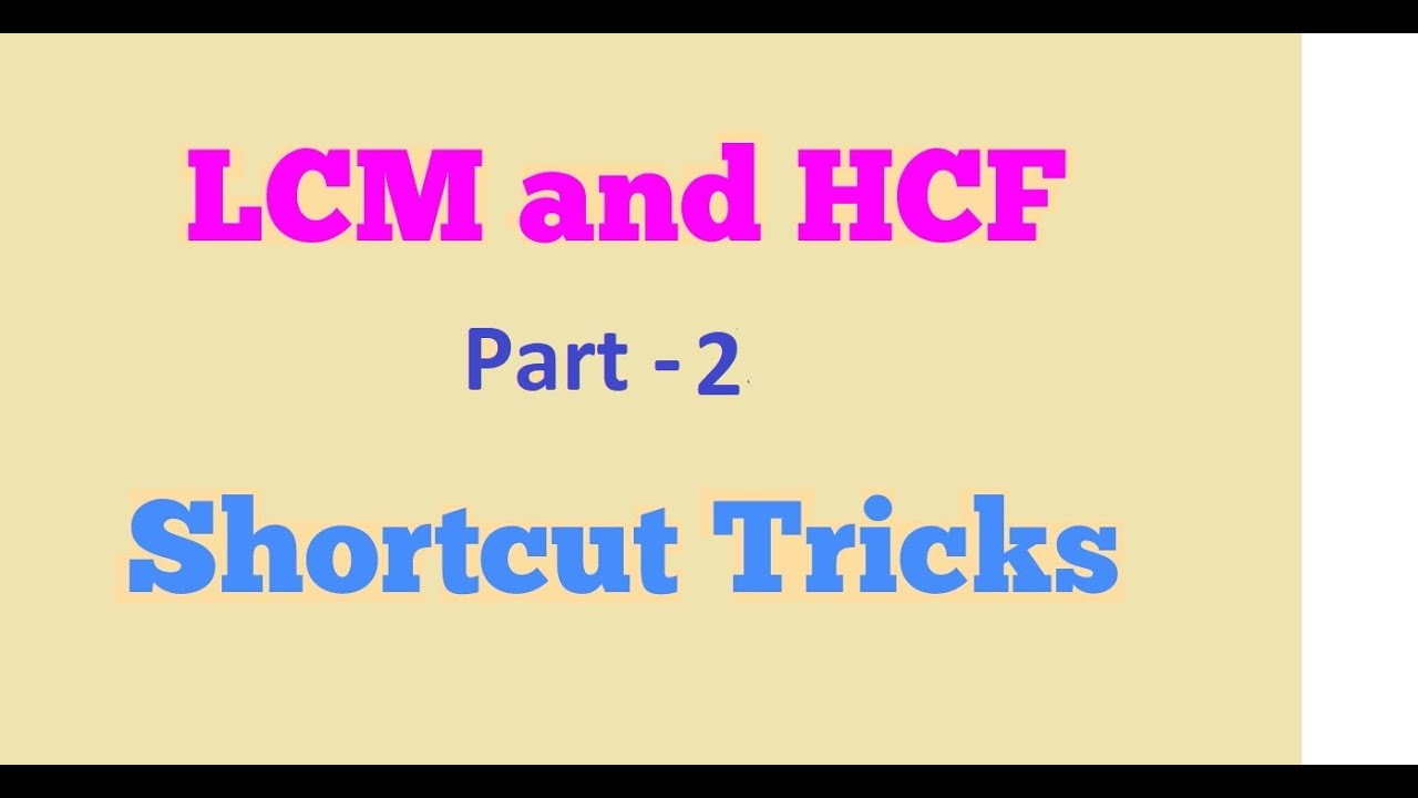 HCF And LCM Part 2 Maths Aptitude Tricks By HCF And LCM Part 2 Maths Aptitude Tricks By