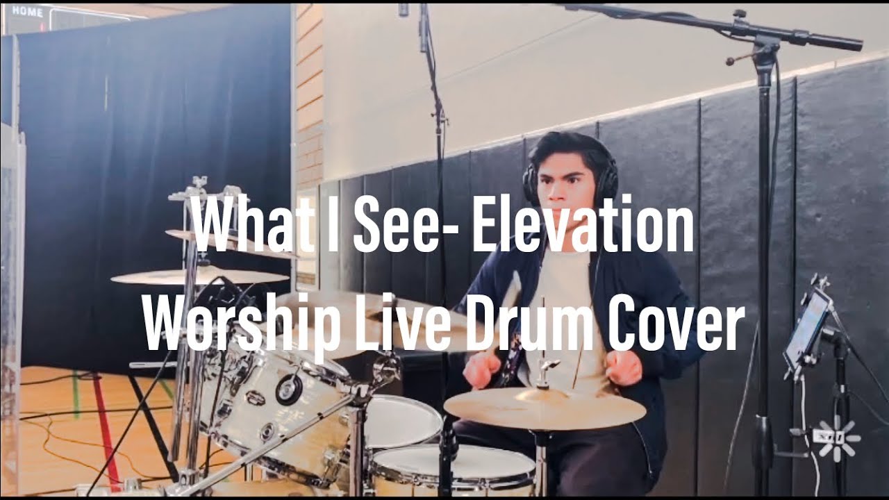 What I See- Elevation Worship Live Drum Cover - YouTube