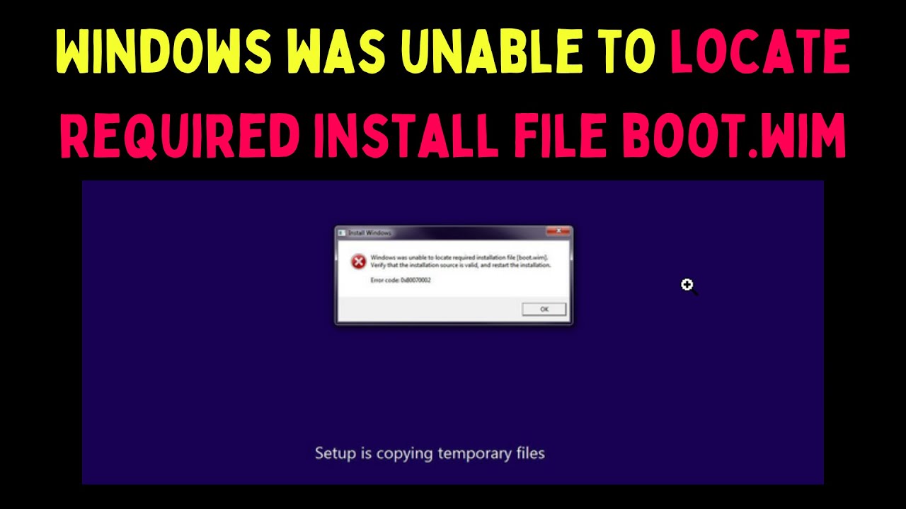 How to Fix Windows Was Unable to Locate Required Install File boot.wim ...