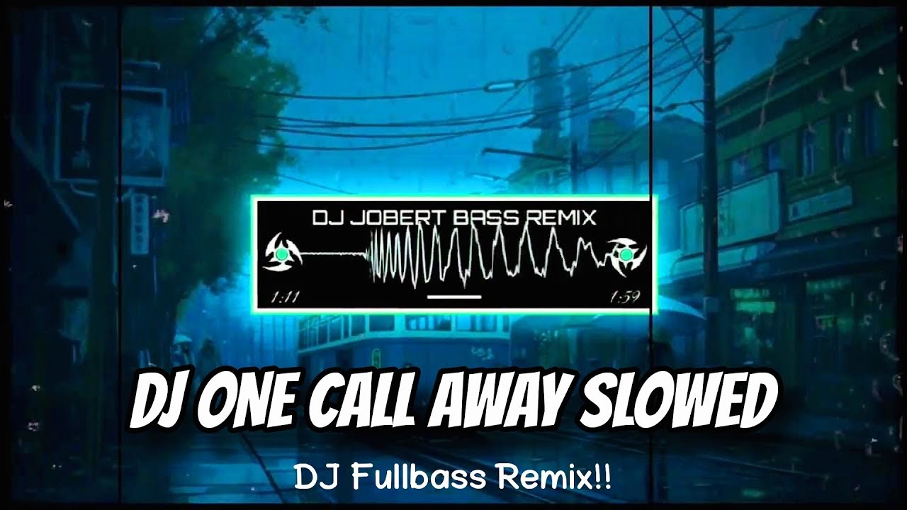 DJ ONE CALL AWAY SLOWED - CHARLIE PUTH (FULLBASS TIKTOK REMIX) DJ ...