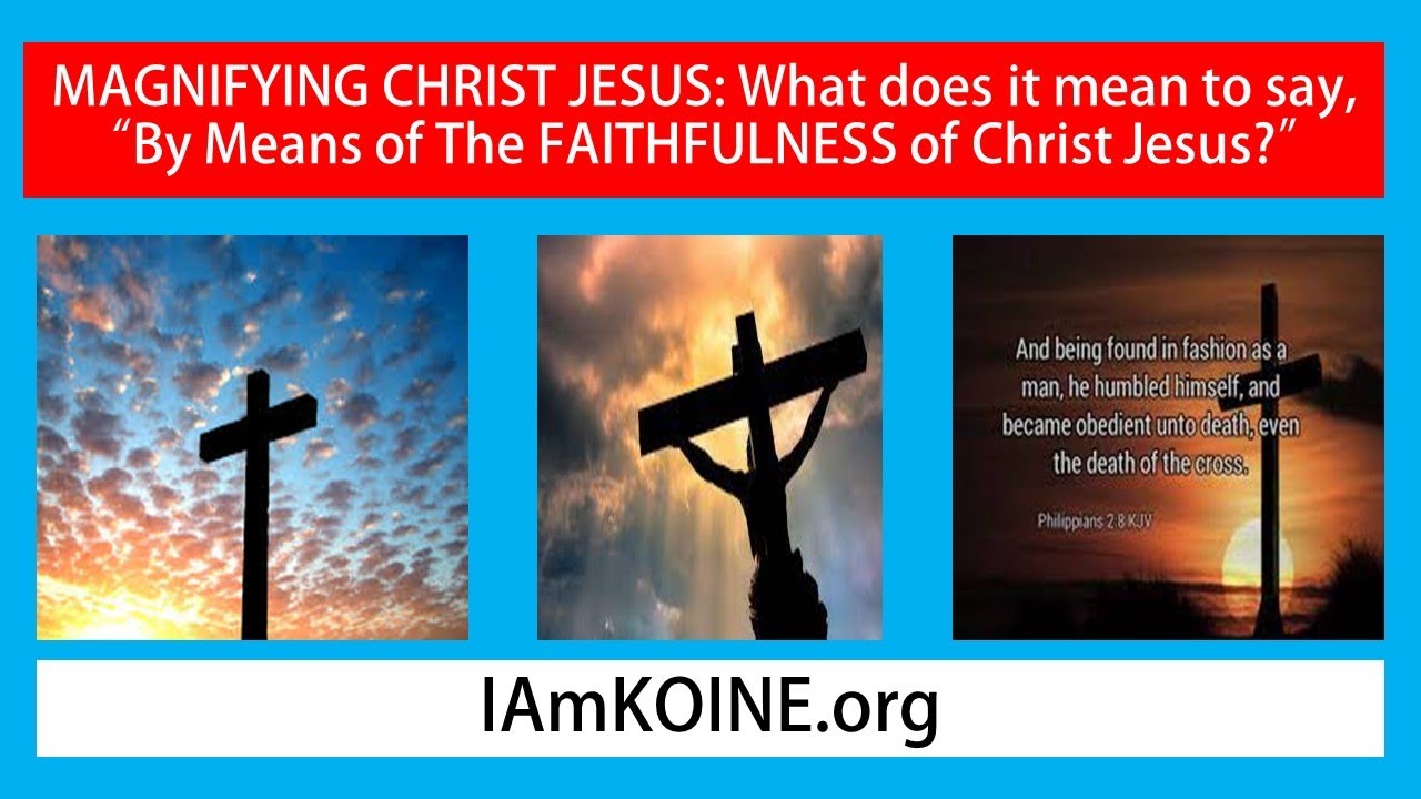 MAGNIFYING CHRIST JESUS: What does it mean to say, "By Means of The ...
