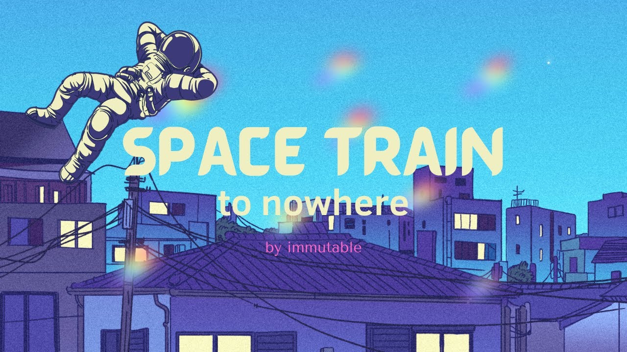 space train to nowhere 】- original song by immutable - YouTube