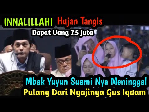 MBAK YUYUN SUAMINYA MENINGGAL PULANG DARI NGAJINYA GUS IQDAM - YouTube