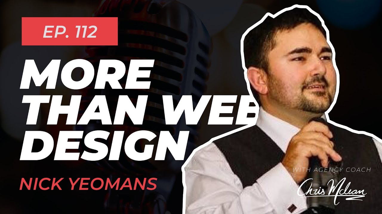 EP112 | More Than Web Design with Nick Yeomans - YouTube