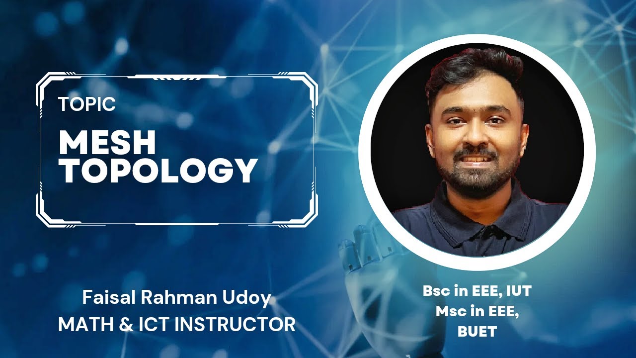 ICT অধ্যায় : ২ - কমিউনিকেশন সিস্টেমস ও নেটওয়ার্কিং: মেশ টপোলজি (Mesh ...