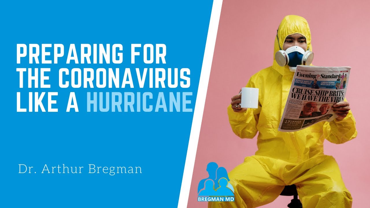 Preparing for the Coronavirus like a Hurricane with Dr. Arthur Bregman ...