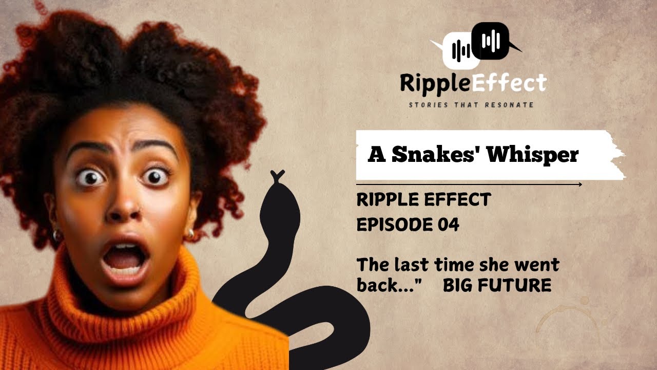 A Snakes' Whisper | Ripple Effect 04 - YouTube